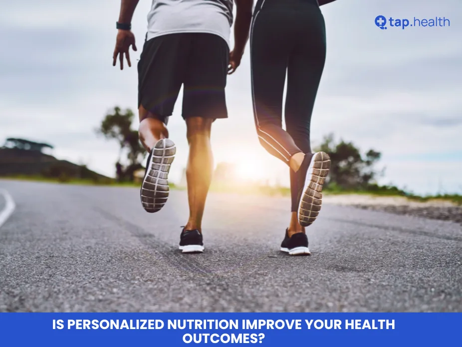 How Can Personalized Nutrition Improve Your Health Outcomes?