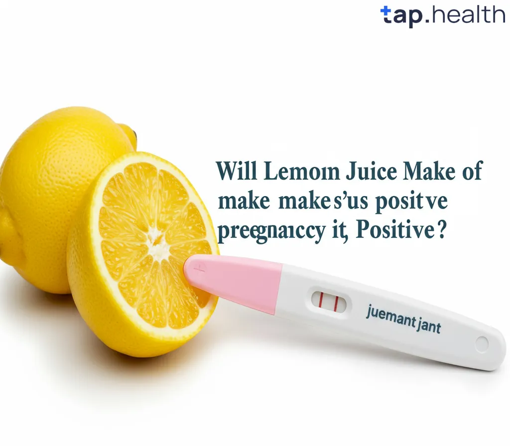 Will Lemon Juice Make a Pregnancy Test Positive? Myths and Facts Explained